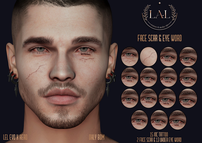 Second Life Marketplace - LAL- Face Scar& Under Eye Word Tattoo Lel Evo X Only Bom